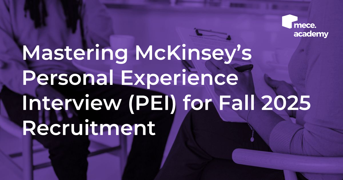 Mastering McKinsey’s Personal Experience Interview (PEI) for Fall 2025 ...